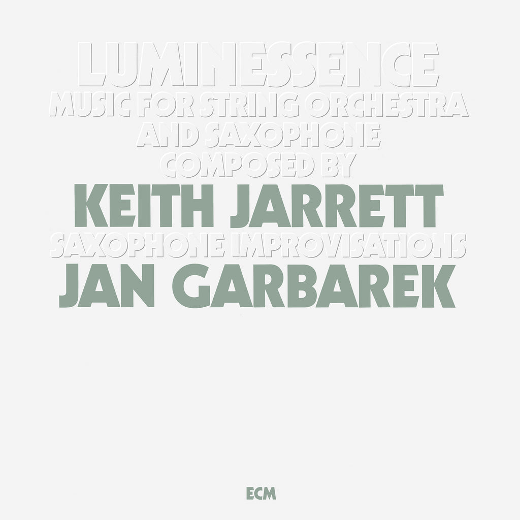 Keith Jarrett & Jan Garbarek: Luminessence - Music for String Orchestra and Saxophone – Proper Music