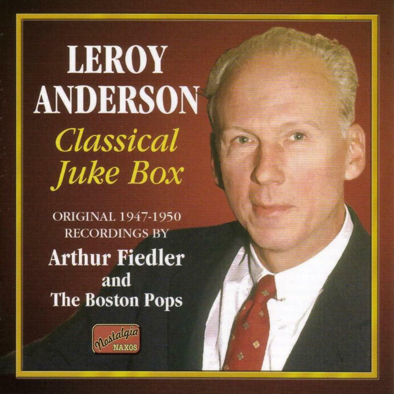 Anderson, Leroy: ANDERSON, Leroy: Classical Juke Box – Proper Music