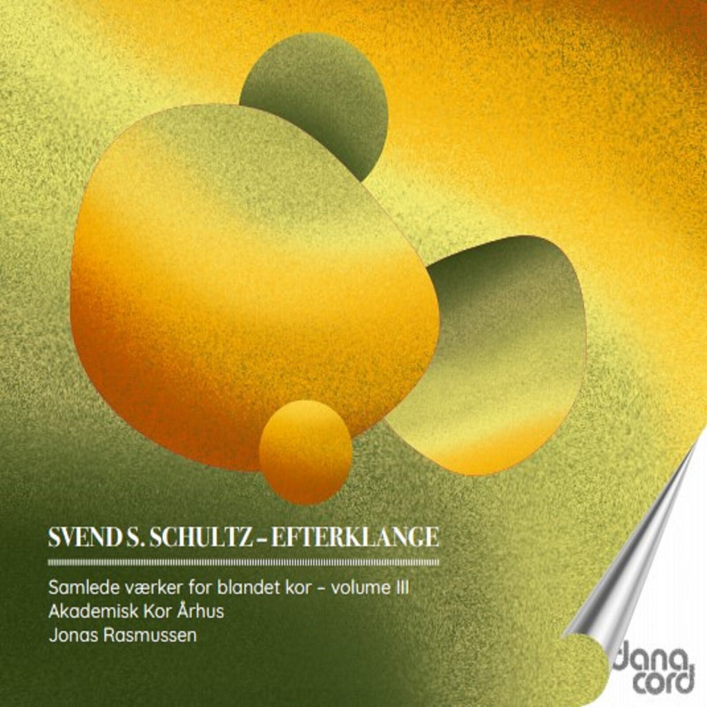 Akademisk Kor Arhus; Jonas Rasmussen: Svend S. Schultz: Choral Songs, Vol. 3 – Proper Music