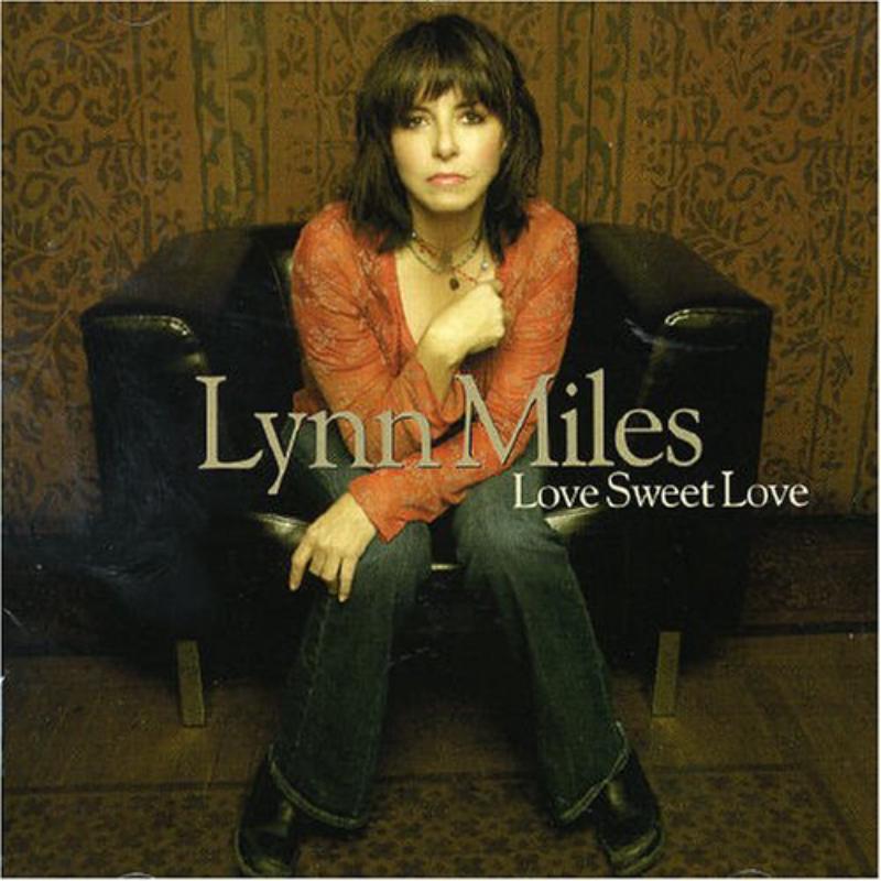 Lynn Miles: Love Sweet Love – Proper Music