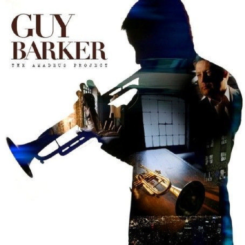 Guy Barker: The Amadeus Project – Proper Music