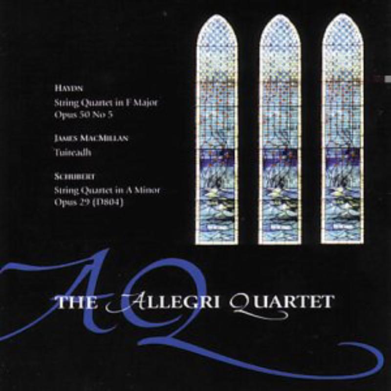 The Allegri String Quartet: Haydn, MacMillan, Schubert: String Quartets – Proper Music