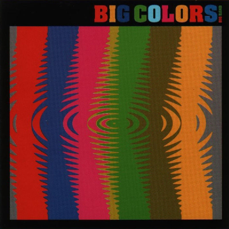 Big Colours Big band: Big Colours – Proper Music