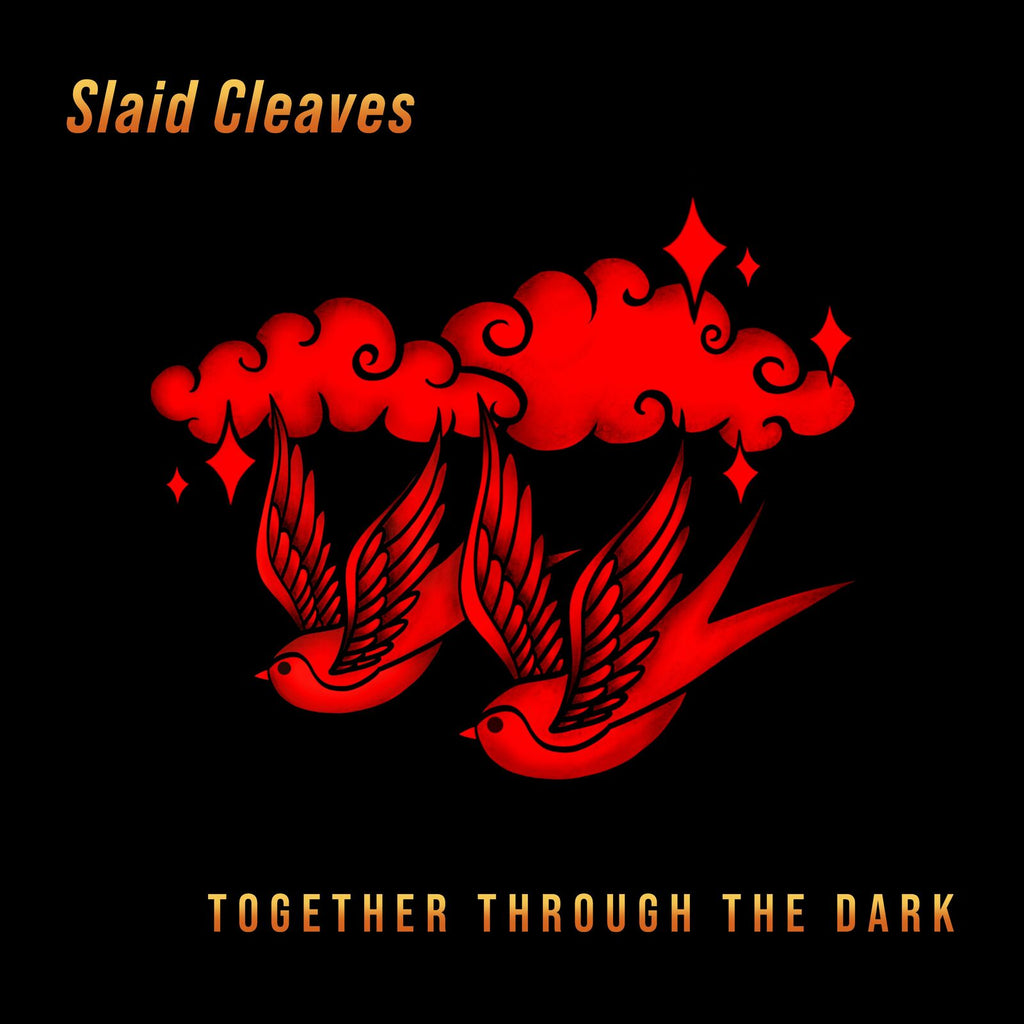 Slaid Cleaves: Together Through The Dark – Proper Music