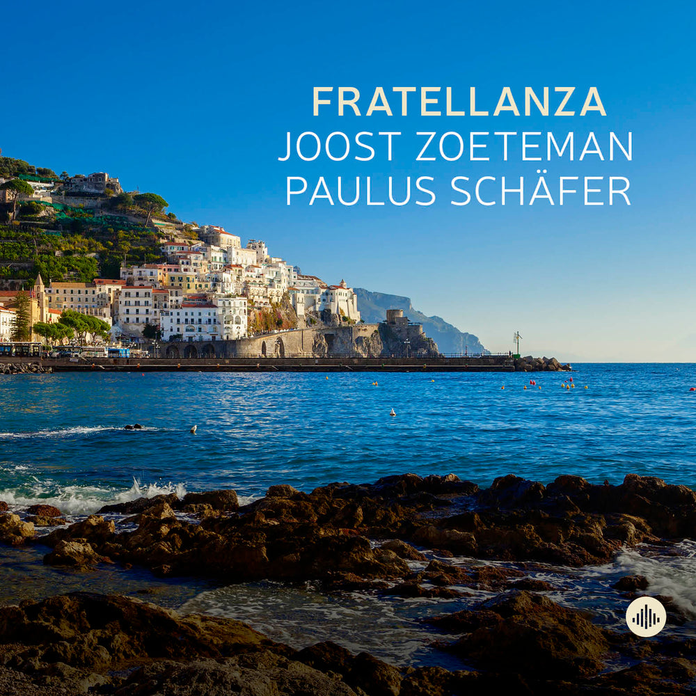 Paulus Schafer, Joost Zoeteman: Fratellanza – Proper Music
