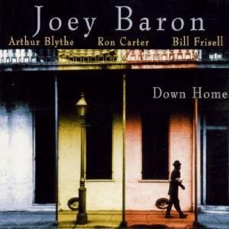 Joey Baron: Down Home – Proper Music