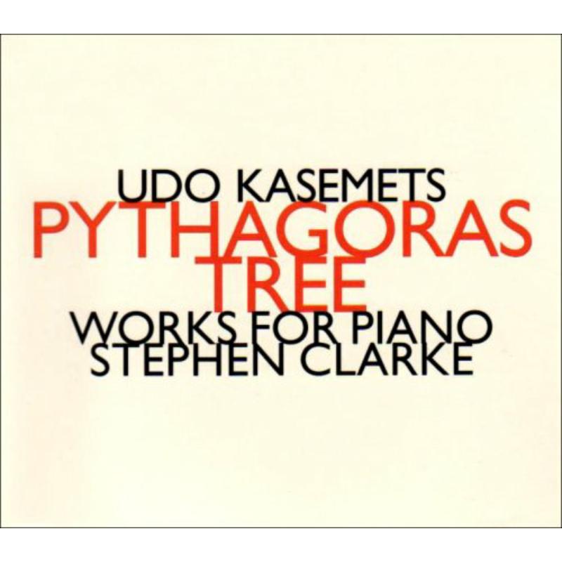 Stephen Clarke: Udo Kasemets: Pythagoras Tree – Proper Music