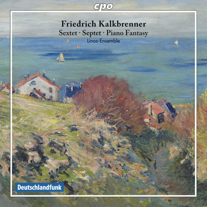 Linos Ensemble: Kalkbrenner: Sextet, Septet Piano Fantasy – Proper Music