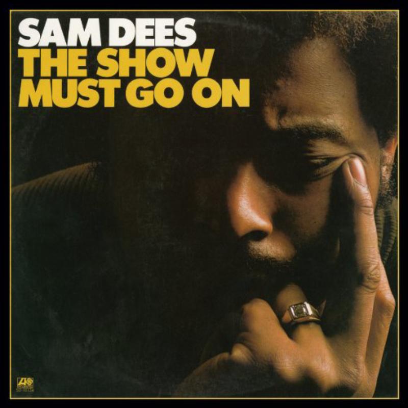 Sam Dees: The Show Must Go On – Proper Music