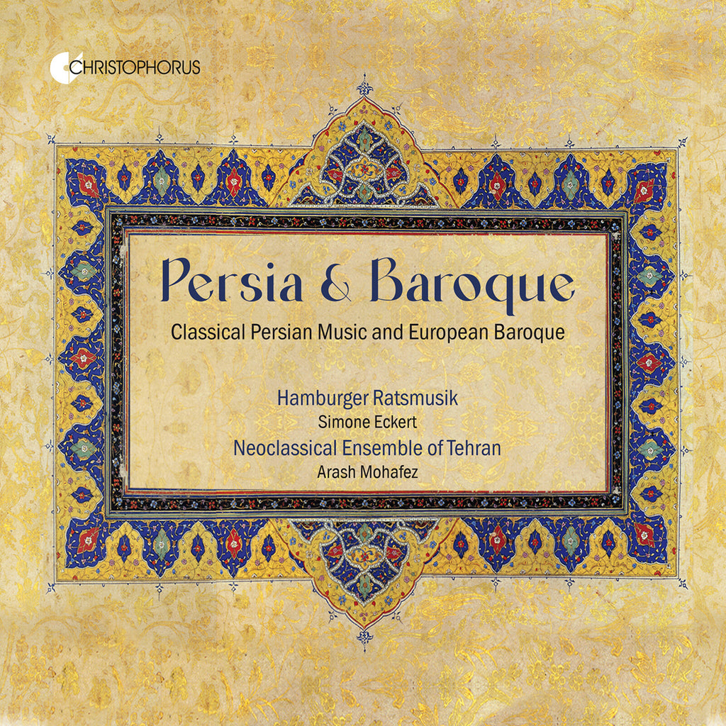 Hamburger Ratsmusik; Neoclassical Ensemble of Tehran: Persia & Baroque ...