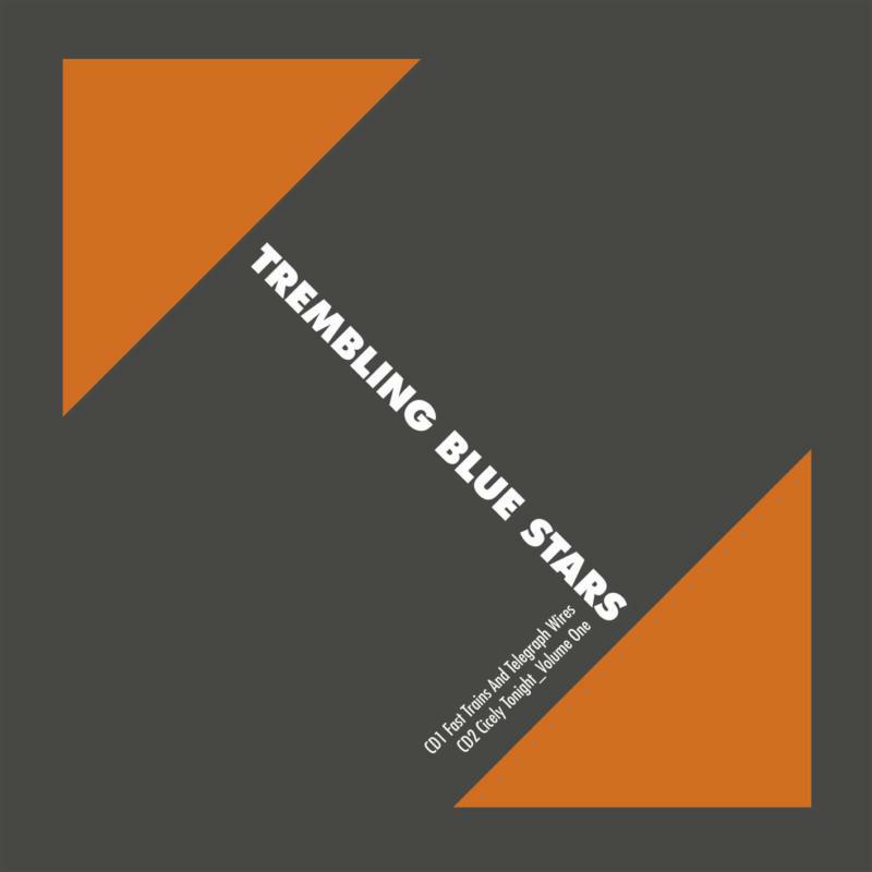 Trembling Blue Stars: Fast Trains And Telegraph Wire – Proper Music