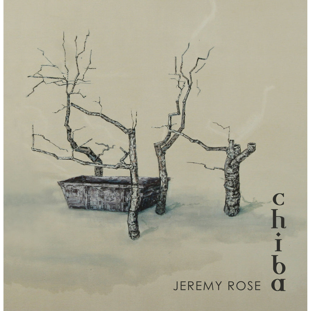 Jeremy Rose: Chiba – Proper Music