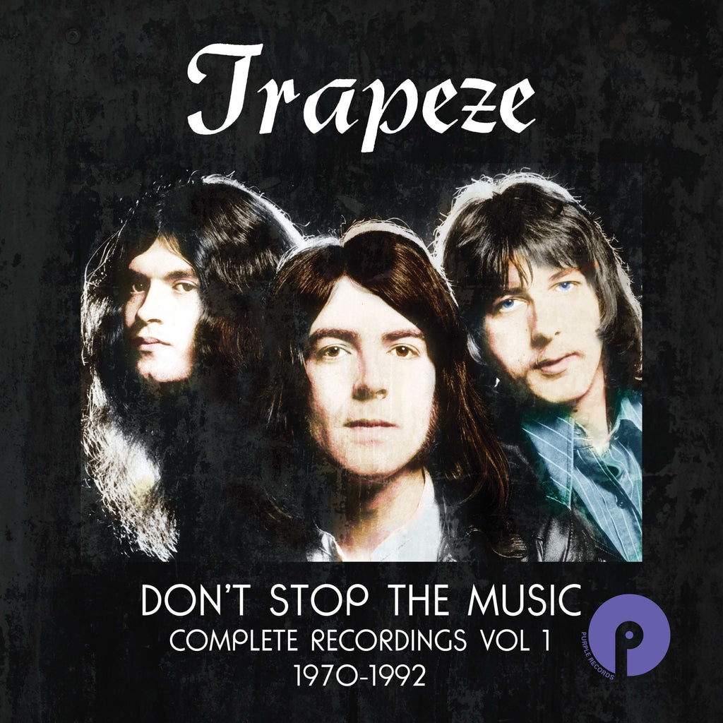 TRAPEZE: DON'T STOP THE MUSIC: COMPLETE RECORDINGS VOLUME 1 – Proper Music