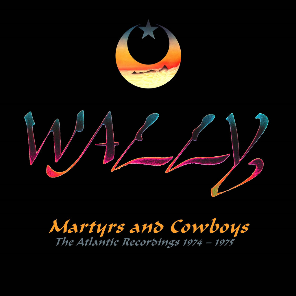 Wally: Martyrs And Cowboys: The Atlantic Recordings Anthology - 1974 ...
