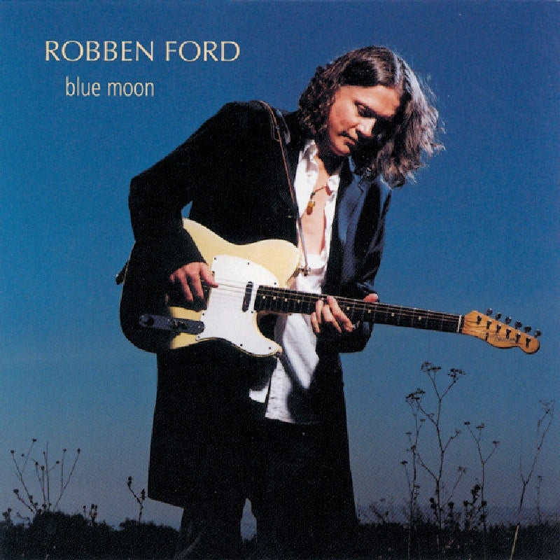 Robben Ford: Blue Moon – Proper Music