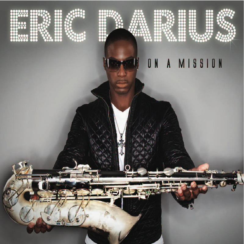Eric Darius: On a Mission – Proper Music