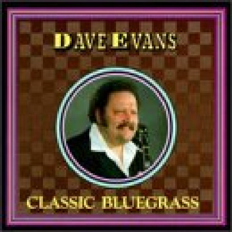 Dave Evans: Classic Bluegrass – Proper Music