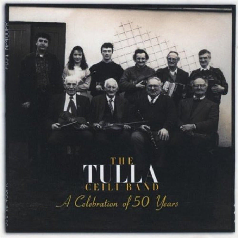 The Tulla Ceili Band: A Celebration Of 50 Years – Proper Music
