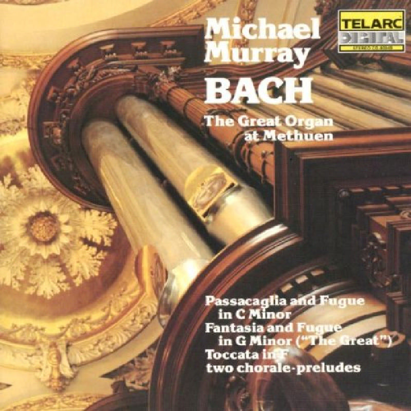 Michael Murray: Bach: The Great Organ At Methuen – Proper Music