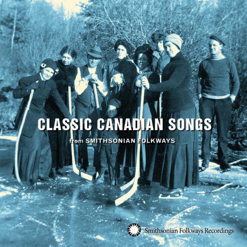 Various Artists: Classic Canadian Songs From Smithsonian Folkways ...