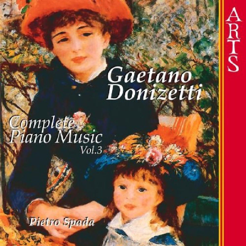 Pietro Spada: Donizetti: Complete Piano Music, Vol. 3 – Proper Music