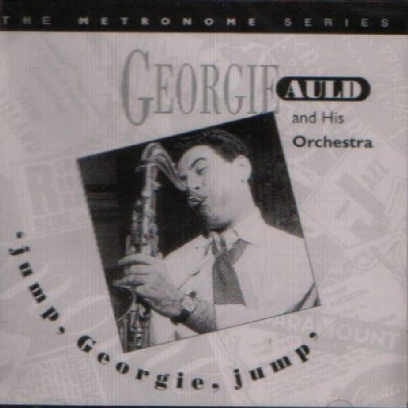 Georgie Auld & His Orchestra: Jump, Georgie, Jump – Proper Music