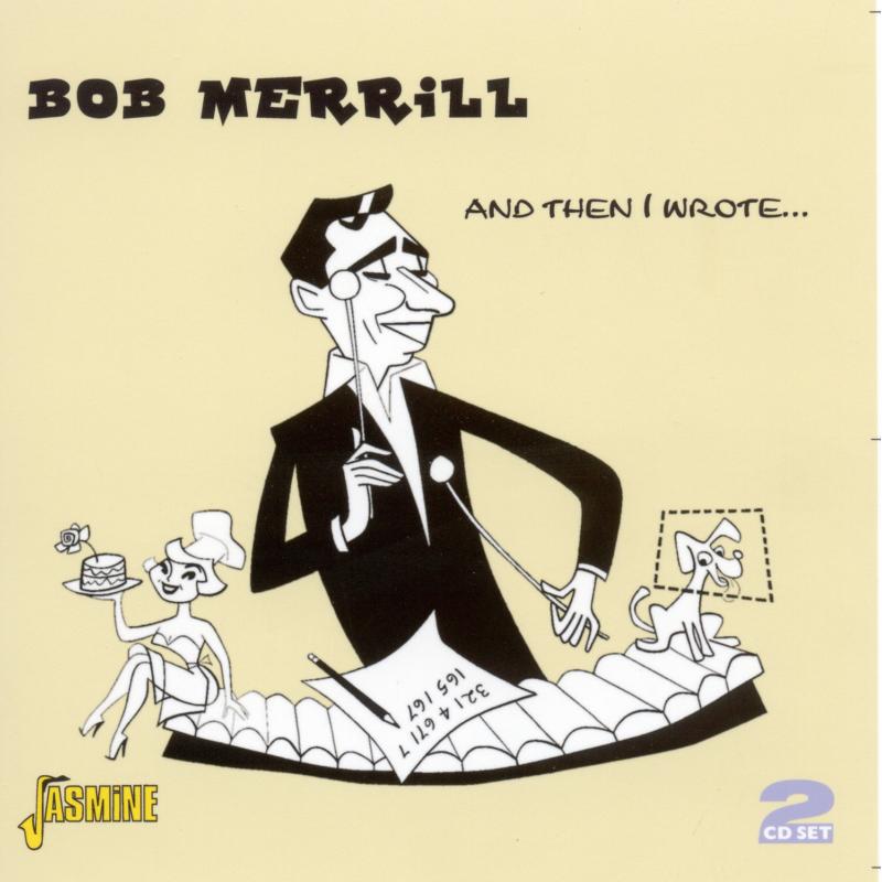 Bob Merrill: And Then I Wrote... – Proper Music