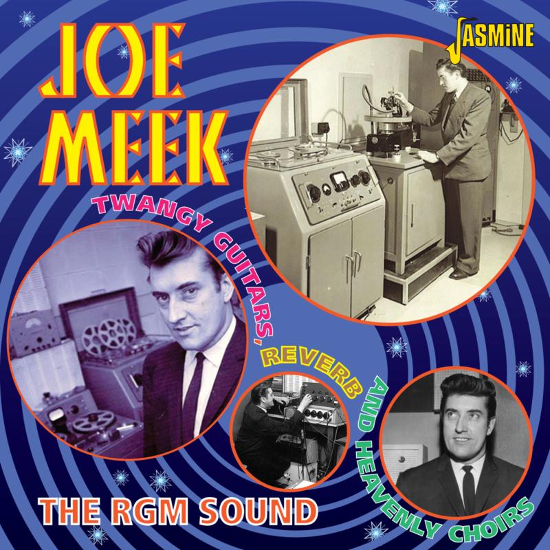 Joe Meek: The RGM Sound: Twangy Guitars, Reverb And Heavenly Choirs ...
