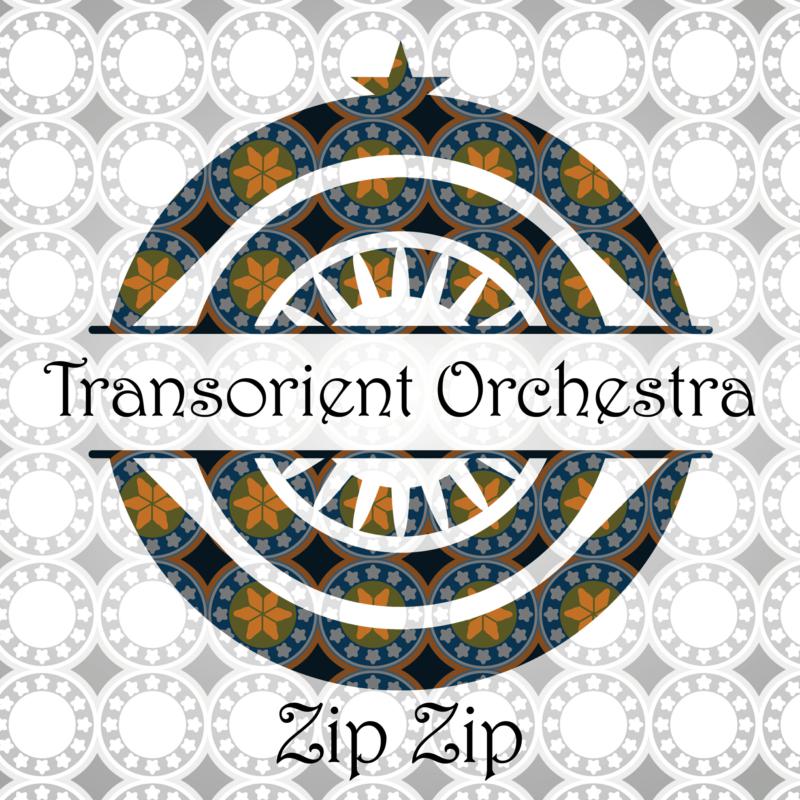 Transorient Orchestra: Zip Zip – Proper Music