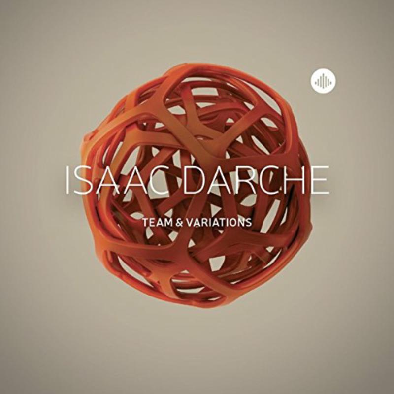 Isaac Darche: Team & Variations – Proper Music