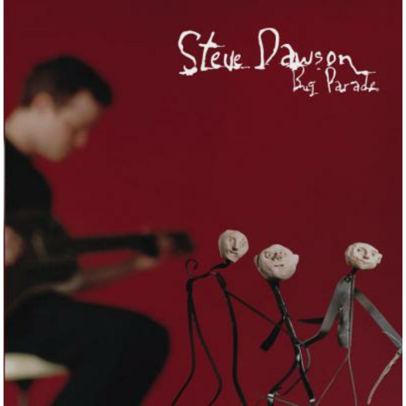 Steve Dawson: Bug Parade – Proper Music