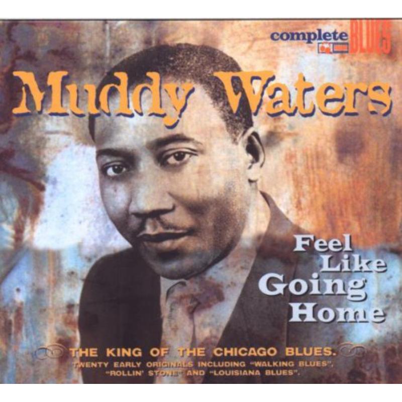 Muddy Waters: Feel Like Going Home – Proper Music