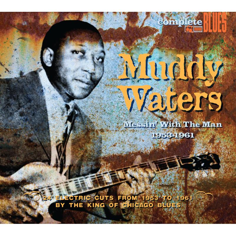 Muddy Waters: Messin' With The Man – Proper Music