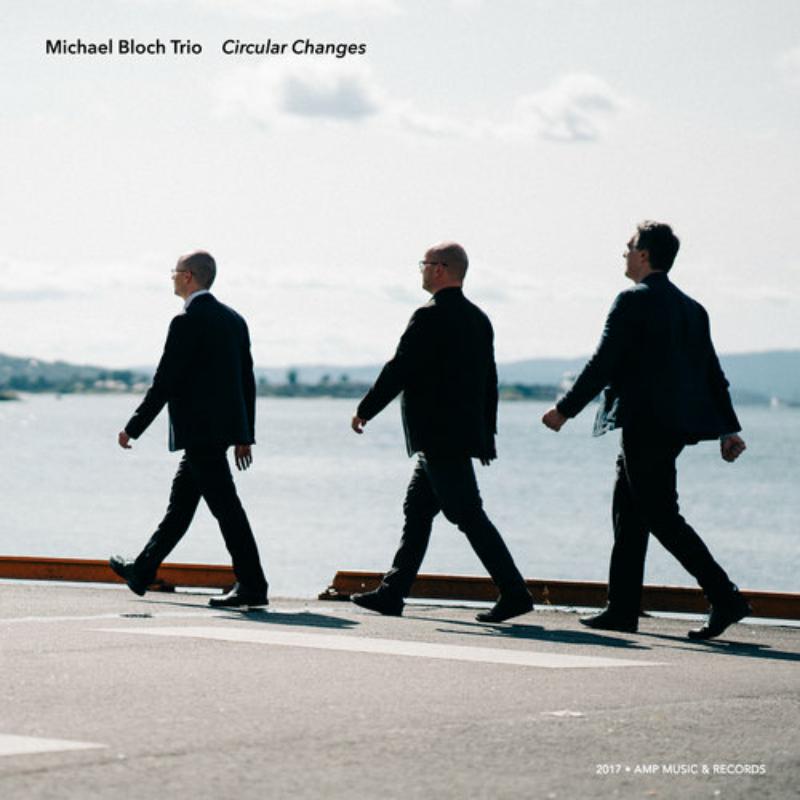 Michael Bloch Trio: Circular Changes – Proper Music