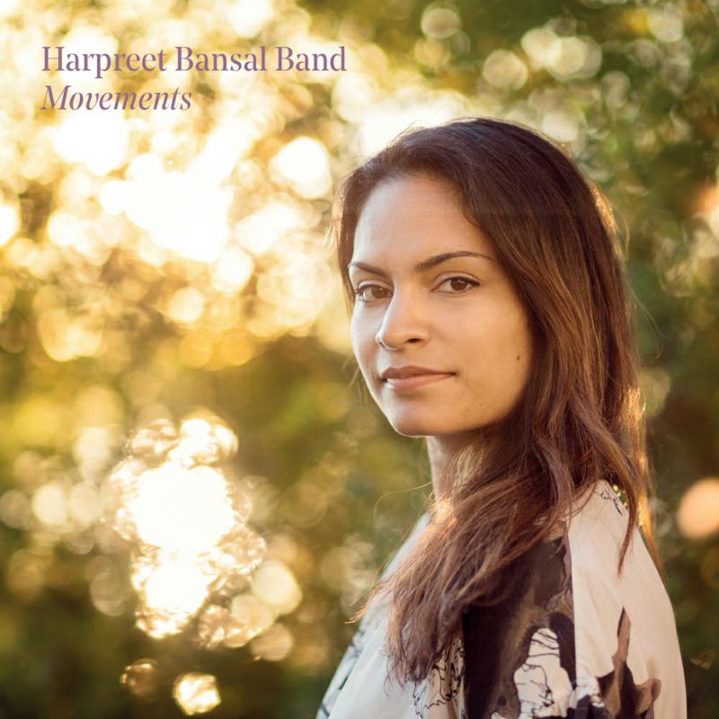 Harpreet Bansal Band: Movements – Proper Music