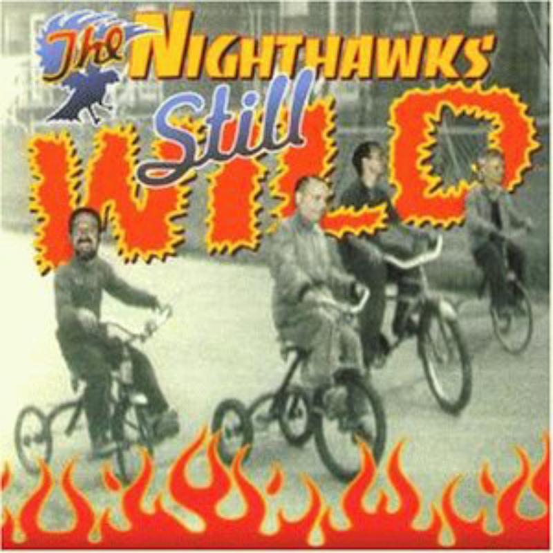 The Nighthawks: Still Wild – Proper Music