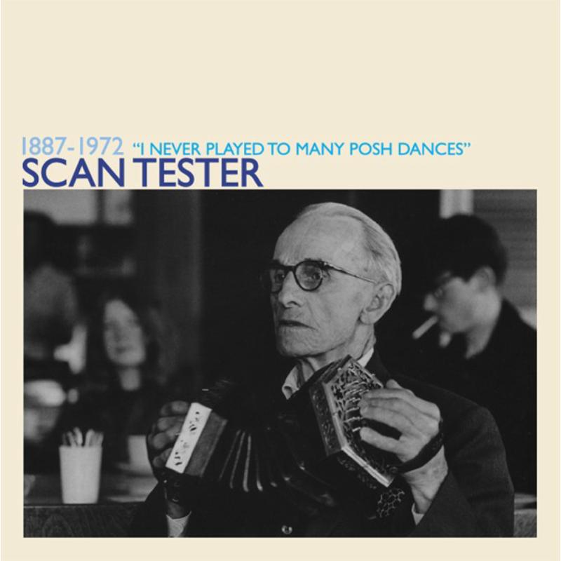 Scan Tester: I Never Played To Many Posh Dances – Proper Music