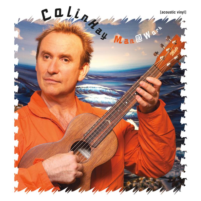 Colin Hay: Man @ Work – Proper Music