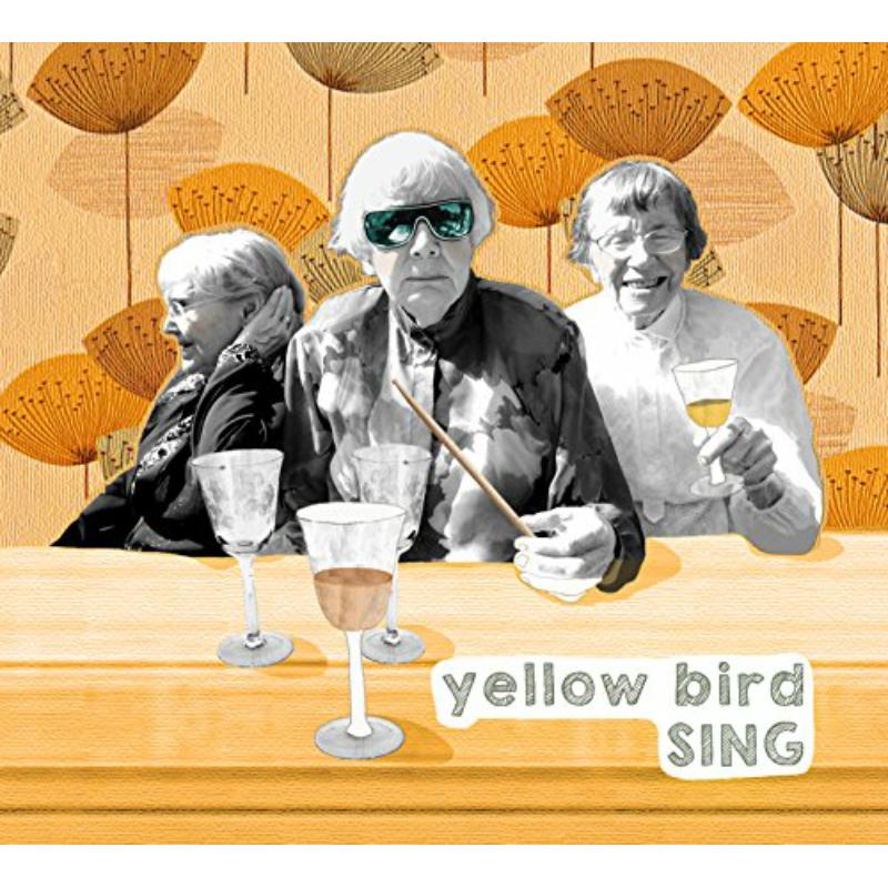 Yellow Bird: Sing – Proper Music
