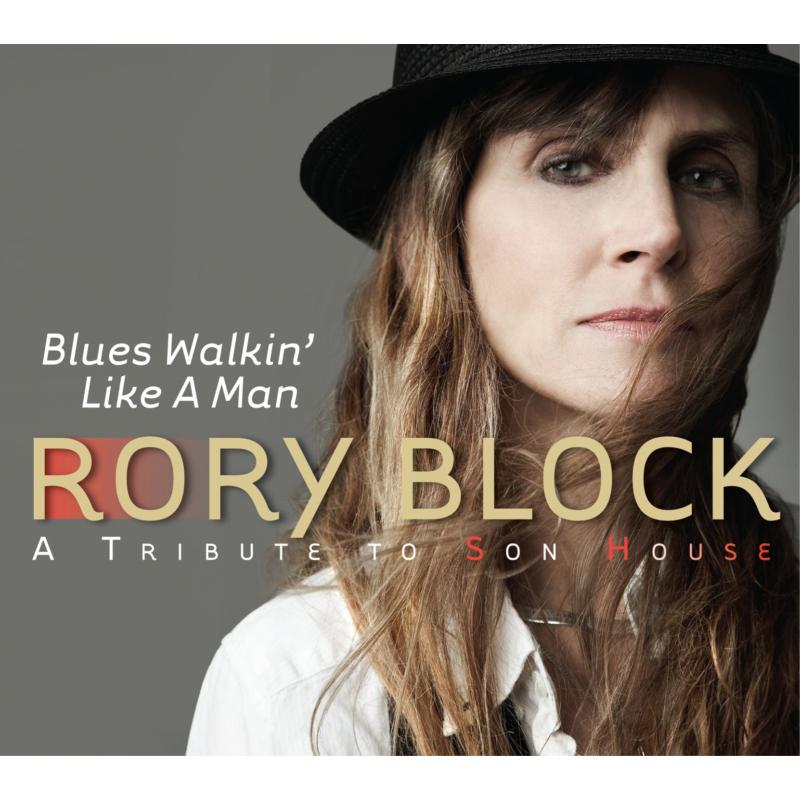 Rory Block: Blues Walkin' Like A Man: A Tribute To Son House – Proper Music