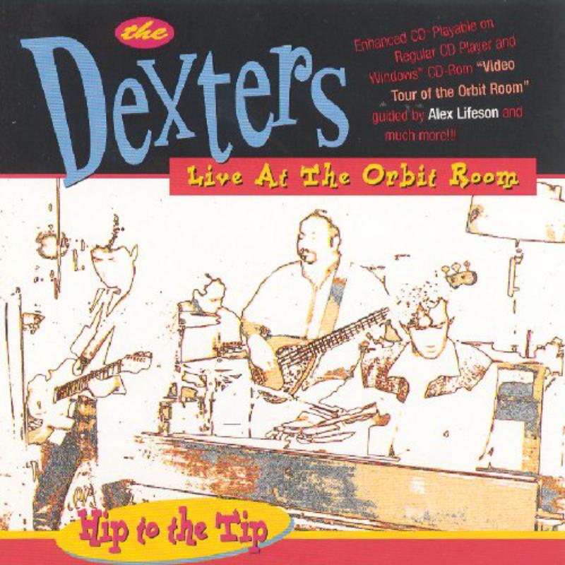 The Dexters: Live At The Orbit Room – Proper Music