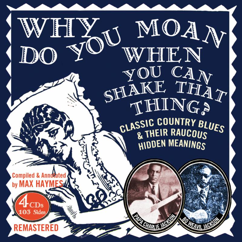 Papa Charlie Jackson & Bo Weaval Jackson: Why Do You Moan When You Can ...