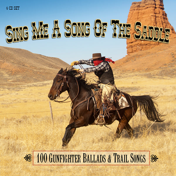 Various Artists: Sing Me A Song Of The Saddle - 100 Gunfighter Ballads ...