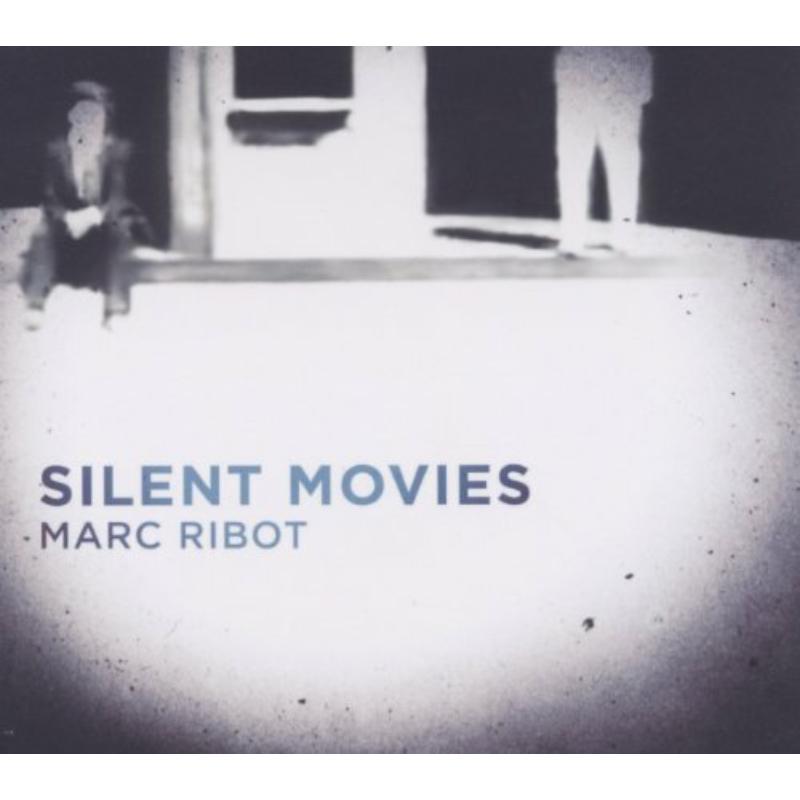 Marc Ribot: Silent Movies – Proper Music