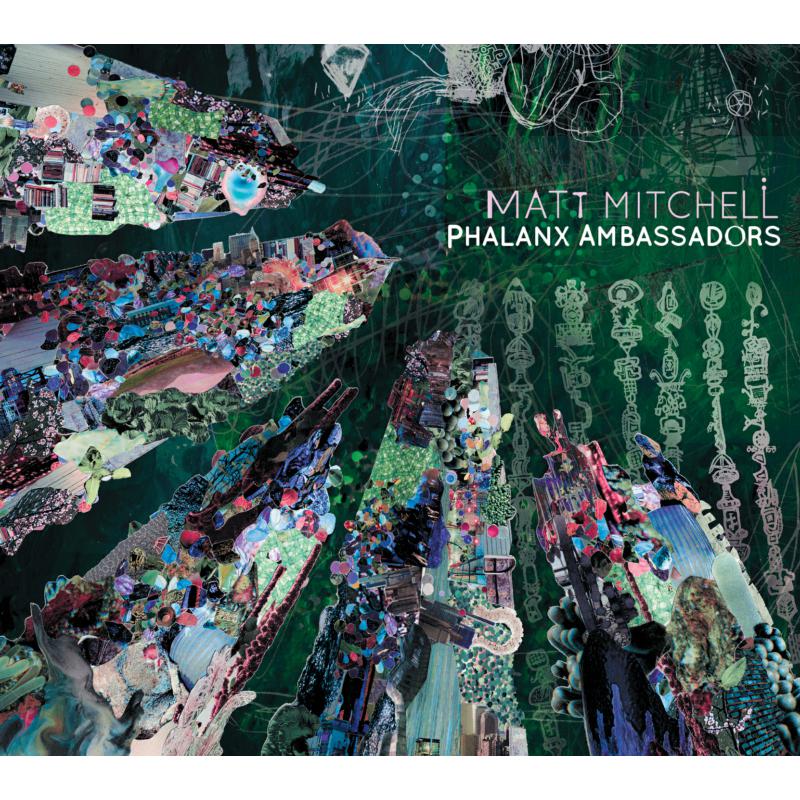 Matt Mitchell: Phalanx Ambassadors – Proper Music