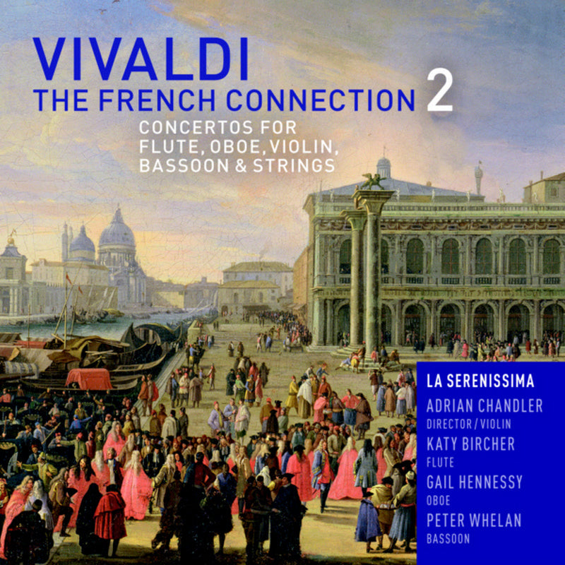 La Serenissima & Adrian Chandler: Vivaldi: The French Connection 2 ...