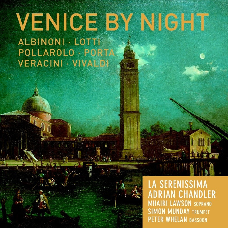 La Serenissima & Adrian Chandler: Venice By Night - Albinoni, Lotti ...