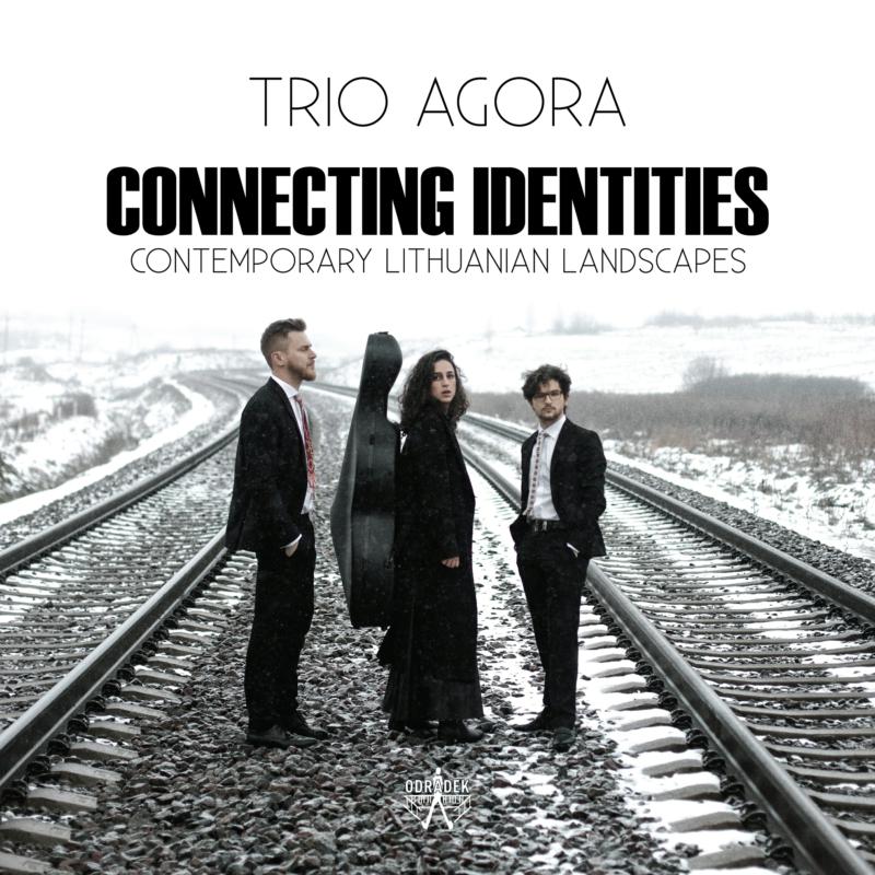 Trio Agora: Connecting Identities – Proper Music