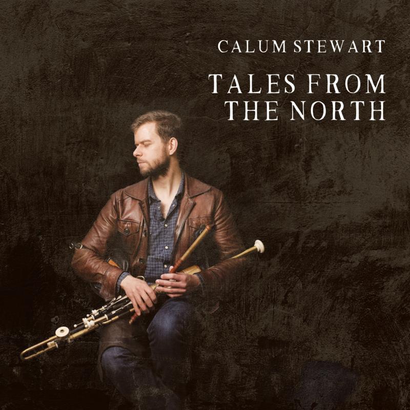 Calum Stewart: Tales From The North – Proper Music