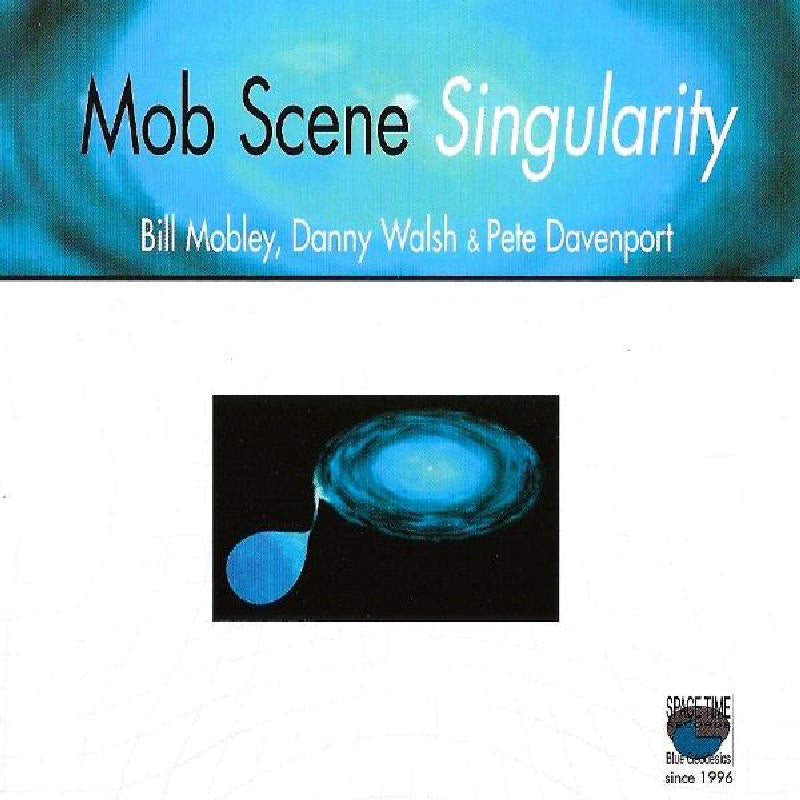 Mob Scene/Bill Mobley: Singularity – Proper Music